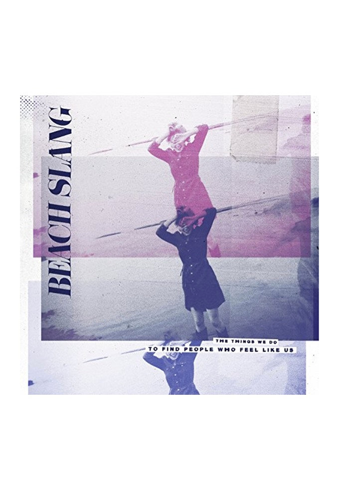 Beach Slang - The Things We Do To Find People Who Feel Like Us - CD ...